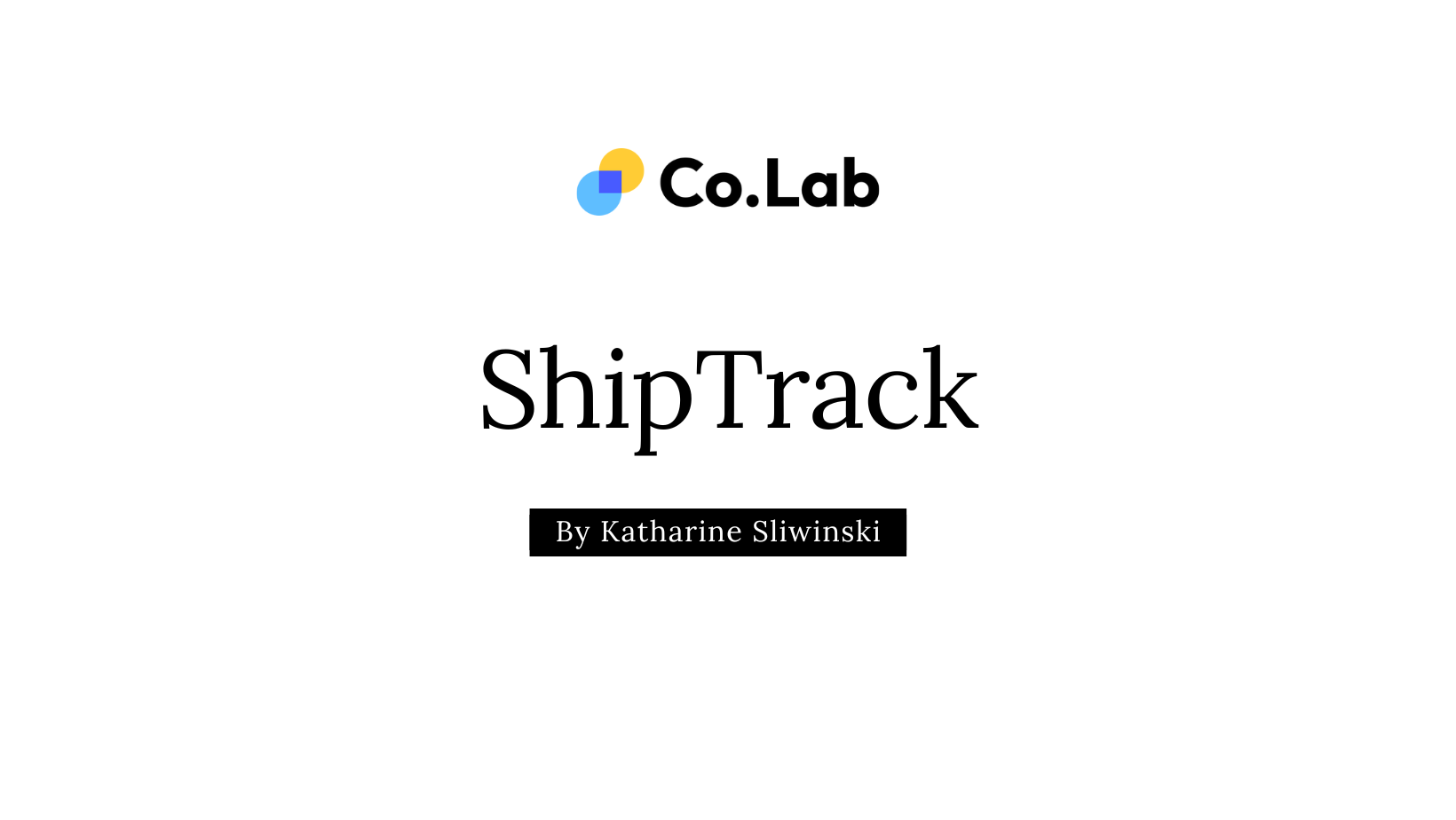 DTTPPM Portfolio | ShipTrack | Co.Lab Portfolio